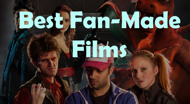 10 Reasons To Love. . . Fan-Made Films - PopOptiq